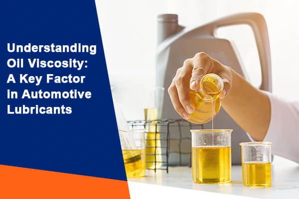 Understanding Oil Viscosity: Definition, Grades, Rating